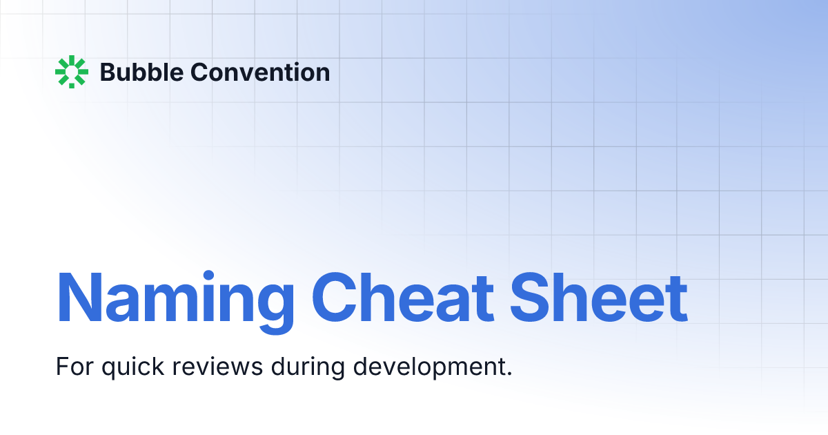 Naming Cheat Sheet | Bubble Convention Naming Cheat Sheet | Bubble Convention